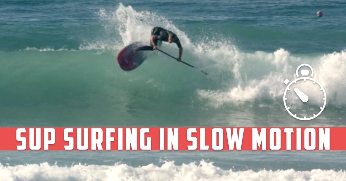 VIDEO: SUP Surfing in Slow Motion | TotalSUP
